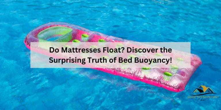 Do Mattresses Float? Discover the Surprising Truth of Bed Buoyancy!