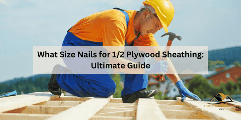 What Size Nails for 1/2 Plywood Sheathing: Ultimate Guide