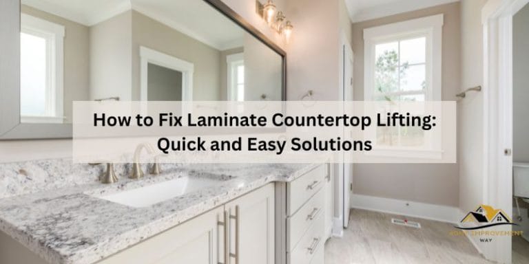 How to Fix Laminate Countertop Lifting: Quick and Easy Solutions