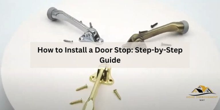 How to Install a Door Stop: Step-by-Step Guide