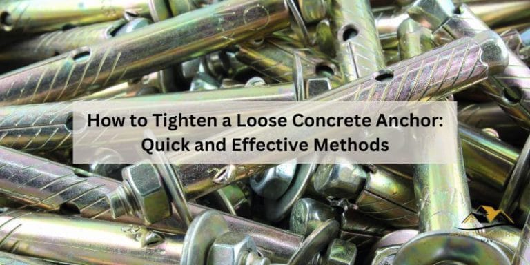 How to Tighten a Loose Concrete Anchor: Quick and Effective Methods