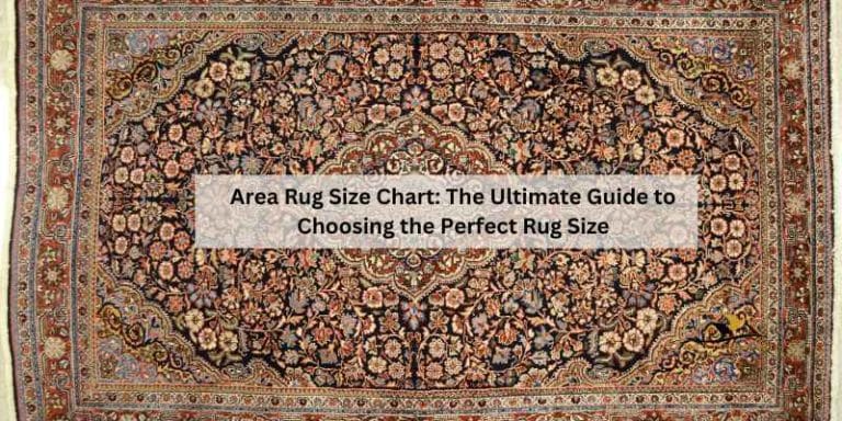 Area Rug Size Chart: The Ultimate Guide to Choosing the Perfect Rug Size