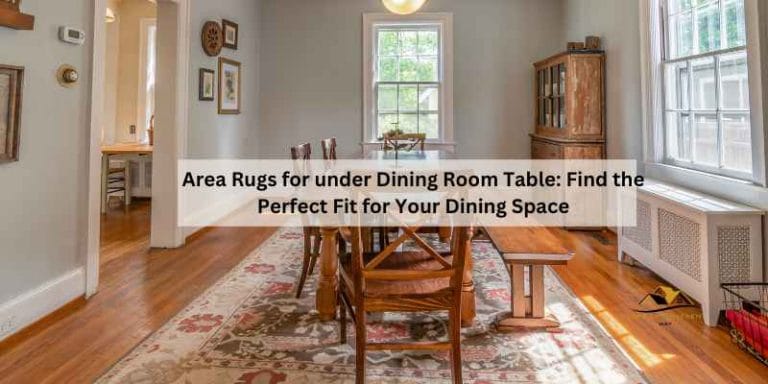 Area Rugs for under Dining Room Table: Find the Perfect Fit for Your ...