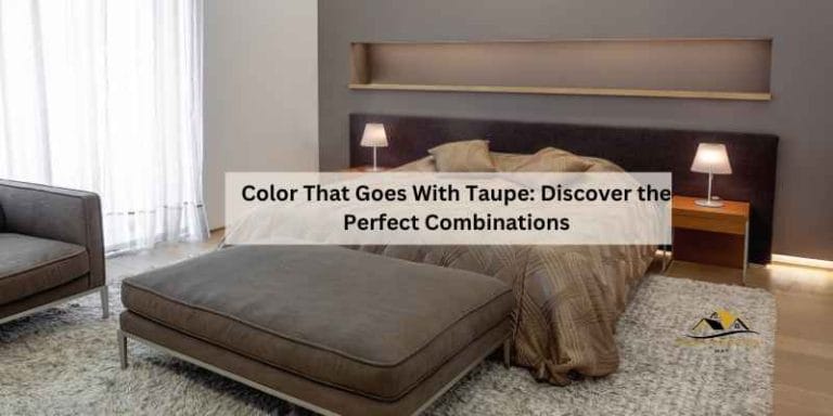Color That Goes With Taupe: Discover the Perfect Combinations