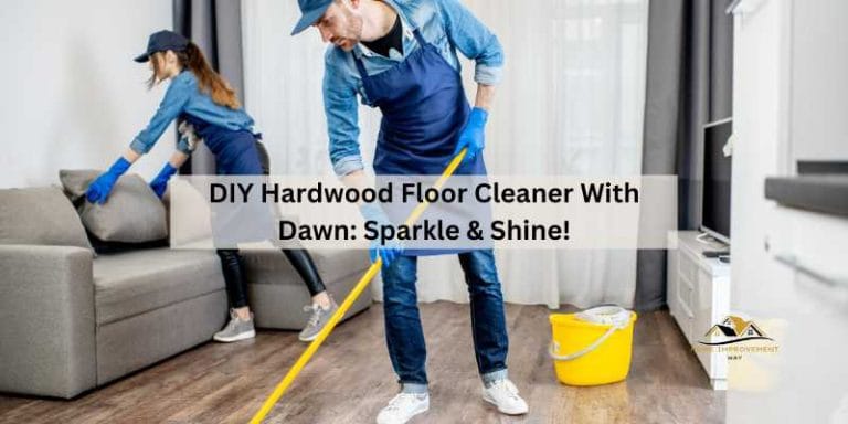 DIY Hardwood Floor Cleaner With Dawn: Sparkle & Shine!
