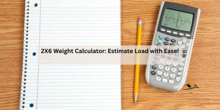 2X6 Weight Calculator: Estimate Load with Ease!