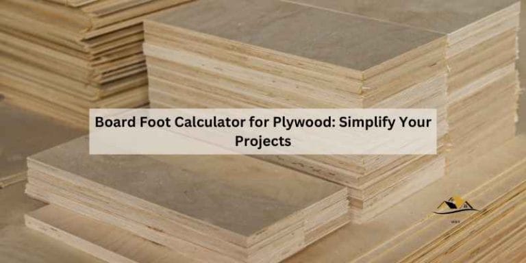 Board Foot Calculator for Plywood: Simplify Your Projects