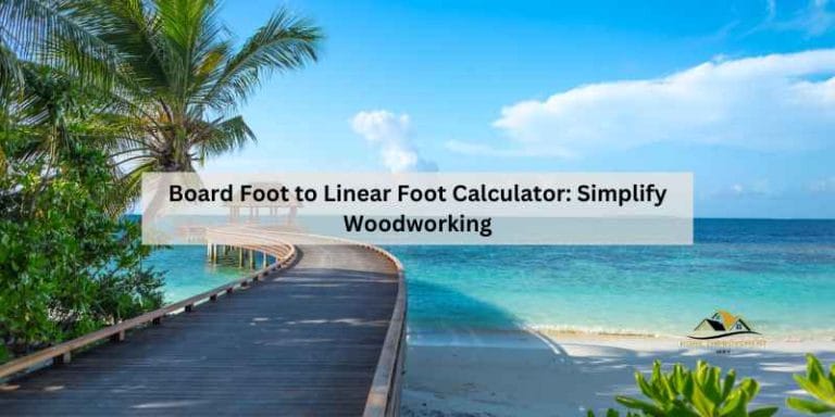 Board Foot to Linear Foot Calculator: Simplify Woodworking