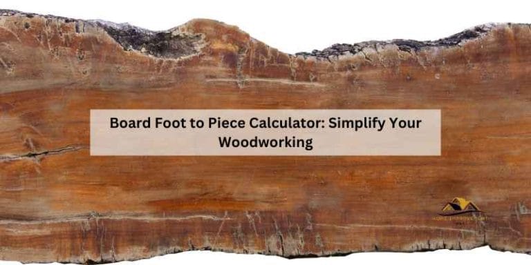 Board Foot to Piece Calculator: Simplify Your Woodworking