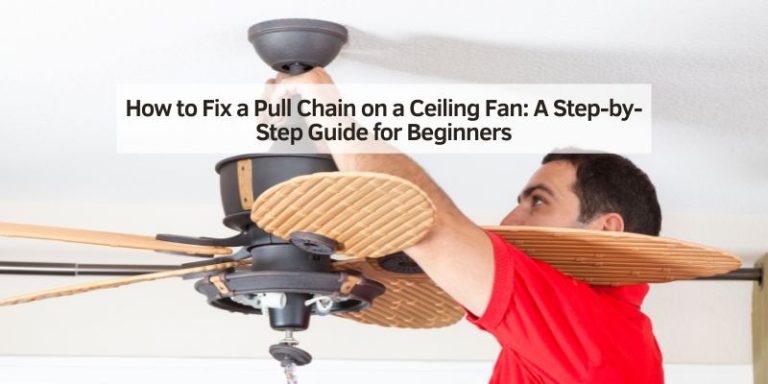 How to Fix a Pull Chain on a Ceiling Fan: A Step-by-Step Guide for ...