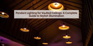 Pendant Lighting for Vaulted Ceilings: A Complete Guide to Stylish ...