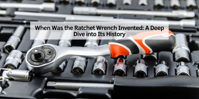 When Was the Ratchet Wrench Invented: A Deep Dive into Its History