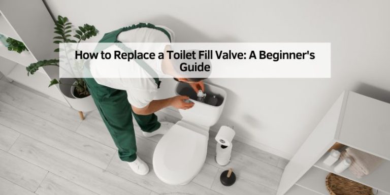 How to Replace a Toilet Fill Valve: A Beginner’s Guide – Home Improvement Way