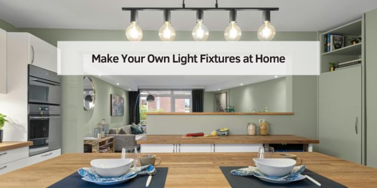 Make Your Own Light Fixtures at Home